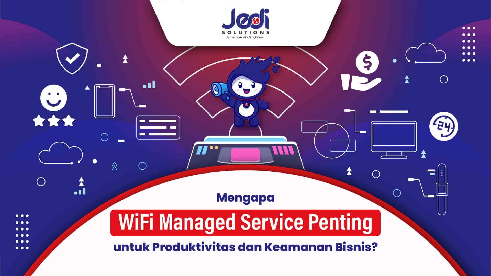 Mengapa WiFi Managed Service Penting untuk Produktivitas dan Keamanan Bisnis? - Jedi Solutions
